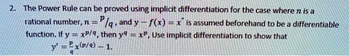 SOLVED: The Power Rule can be proved using implicit differentiation for ...