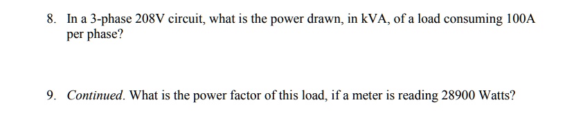 8. In a 3-phase 208V circuit, what is the power drawn, in kVA, of a ...