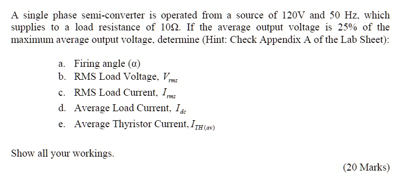 SOLVED: A single-phase semi-converter is operated from a source of 120V and 50 Hz, which ...