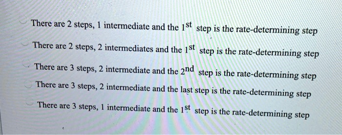 SOLVED:There are 2 steps, intermediate and the step is the rate ...
