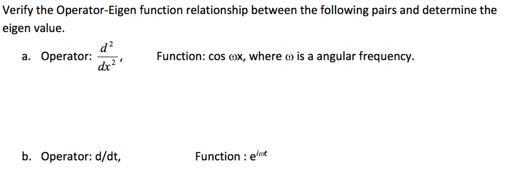Solved Verify The Operator Eigenfunction Relationship Between The Following Pairs And Determine
