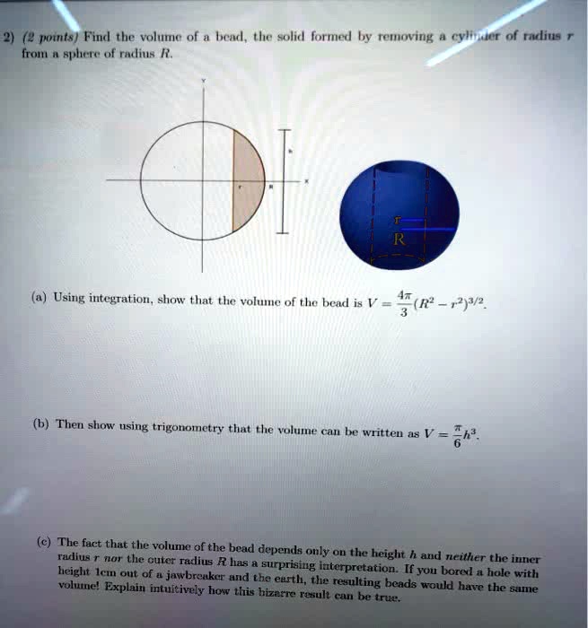 2 2 points find the volume of a bead the solid formed by removing a cylinder of radius r from a ...
