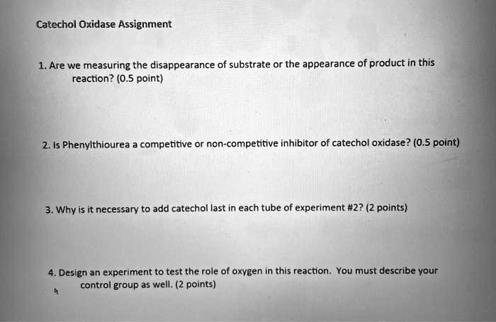 SOLVED: Catechol Oxidase Assignment 1. Are we measuring the disappearance of substrate or the ...