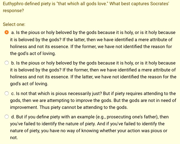 SOLVED: Euthyphro defined piety as "that which all gods love." What ...