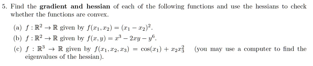 Solved Find The Gradient And Hessian Of Each Of The Following 4453