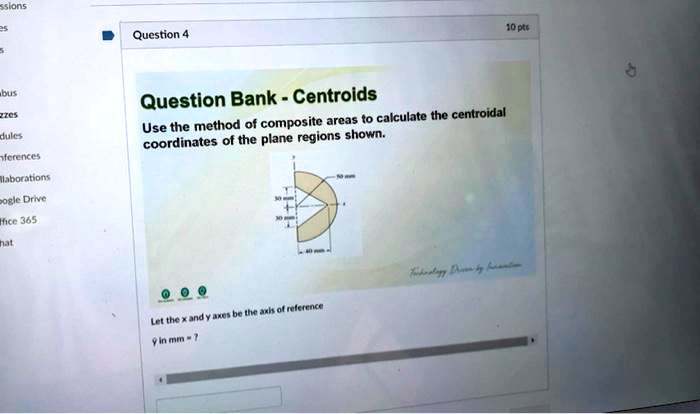 SOLVED: Tlons J0 pre Question Question Bank - Centroids Use the method ... SOLVED: Tlons J0 pre Question Question Bank - Centroids Use the method ...