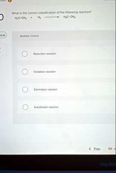 what is the correct classification of the following reaction h2cch2 h2 h3c ch3 multiple choice ...