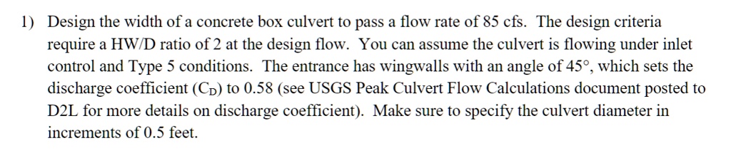 SOLVED: Design the width of a concrete box culvert to pass a flow rate ...