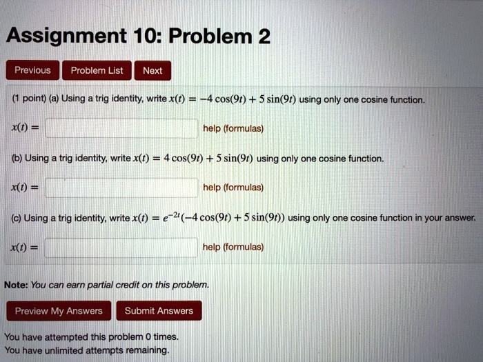 Assignment 10: Problem 2 Previous Problem List Next (1 point) (a) Using a trig identity, write x ...