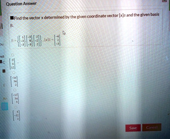 SOLVED: Find the vector x determined by the given coordinate vector [xJb] and the given basis ...