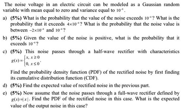 SOLVED: The noise voltage in an electric circuit can be modeled as a ...