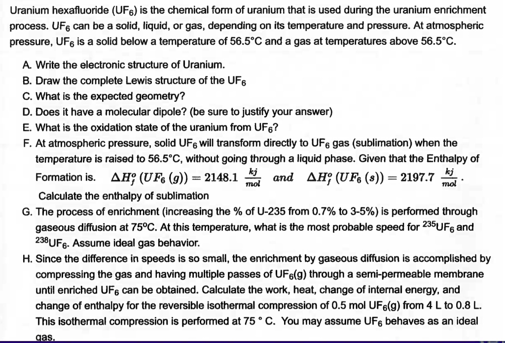 Uranium hexafluoride (UF6) is the chemical form of uranium that is used ...