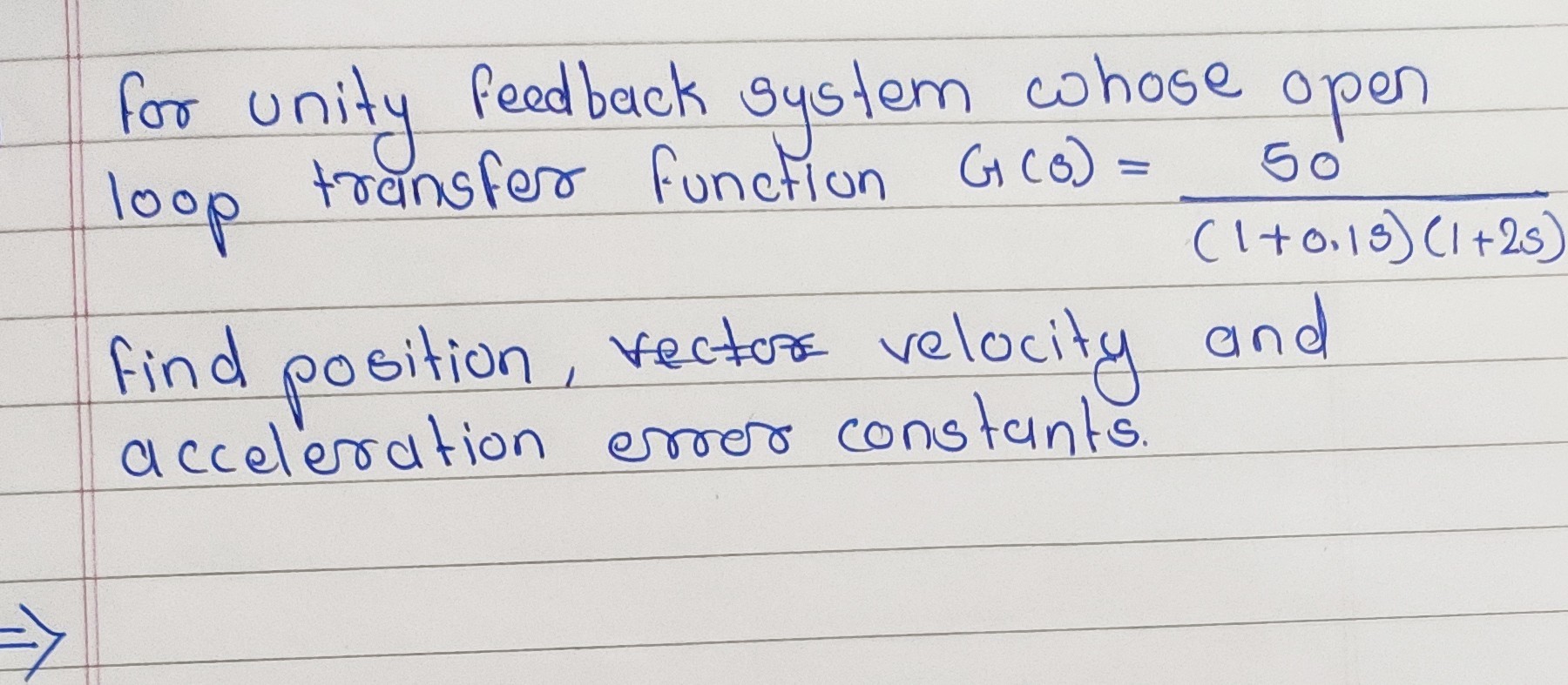 Solved For Unity Feedback System Whose Open Loop Transfer Function Gb