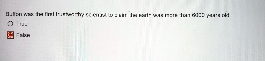 Buffon was the first trustworthy scientist to claim the earth was more ...