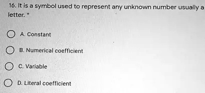 16. It is a symbol used to represent any unknown number usually a ...