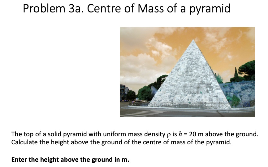SOLVED:Problem 3a. Centre of Mass of a pyramid The top of a solid ...