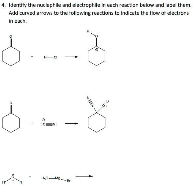 4 identify the nuclephile and electrophile in each reaction below and ...