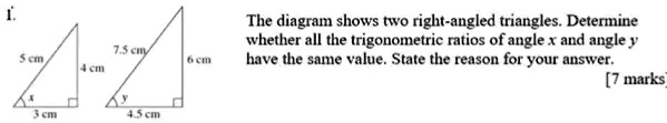 1. 7.5 cm 5 cm 6 cm 4 cm 3 cm 4.5 cm The diagram shows two right-angled triangles. Determine ...