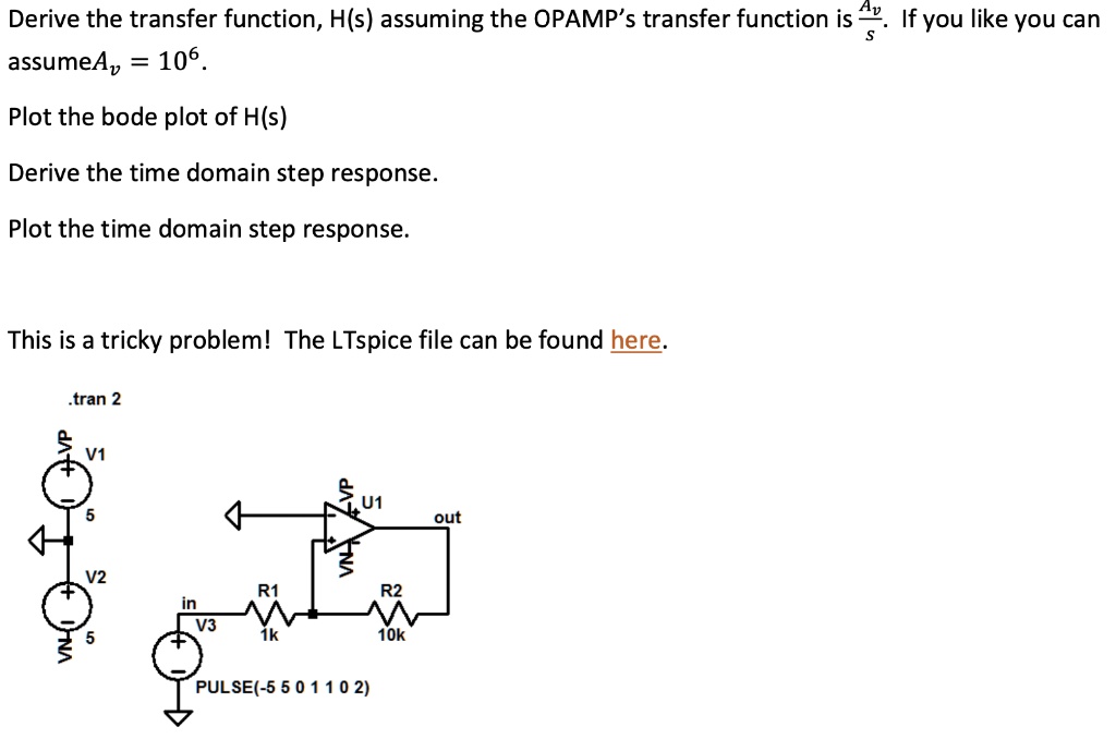 SOLVED: Texts: Derive the transfer function, H(s), assuming the OPAMP's transfer function is: If ...