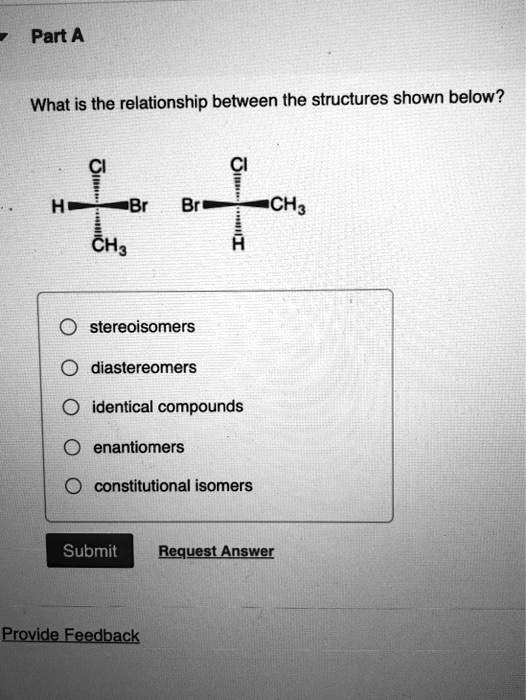 SOLVED: Part A What is the relationship between the structures shown below? He aBr CHa Bre 'CH3 ...