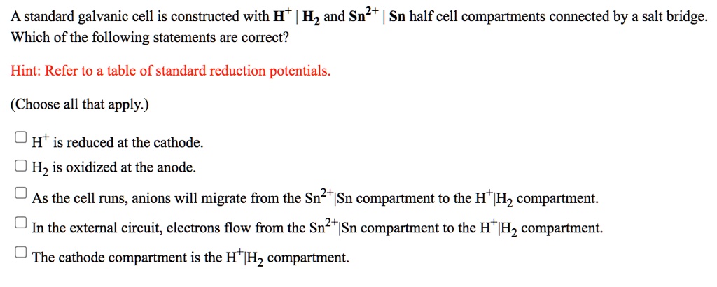 SOLVED:A standard galvanic cell is constructed with H+ Hz and Sn2+ Sn ...