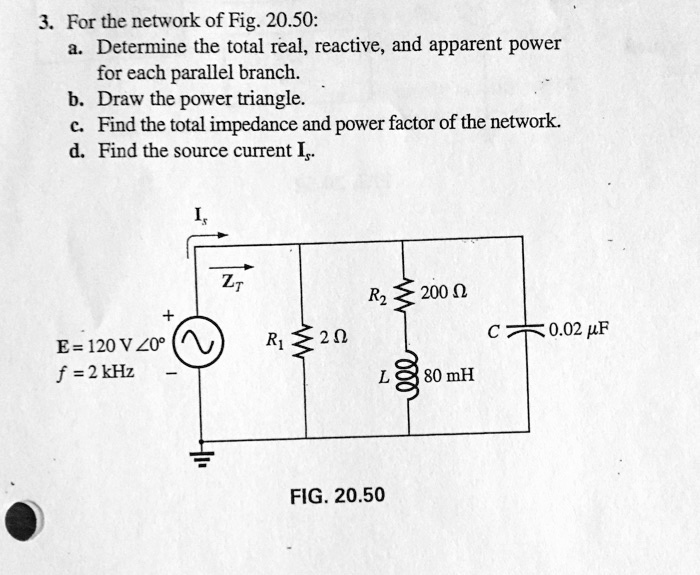 SOLVED: For the network of Fig. 20.50: a. Determine the total real, reactive, and apparent power ...