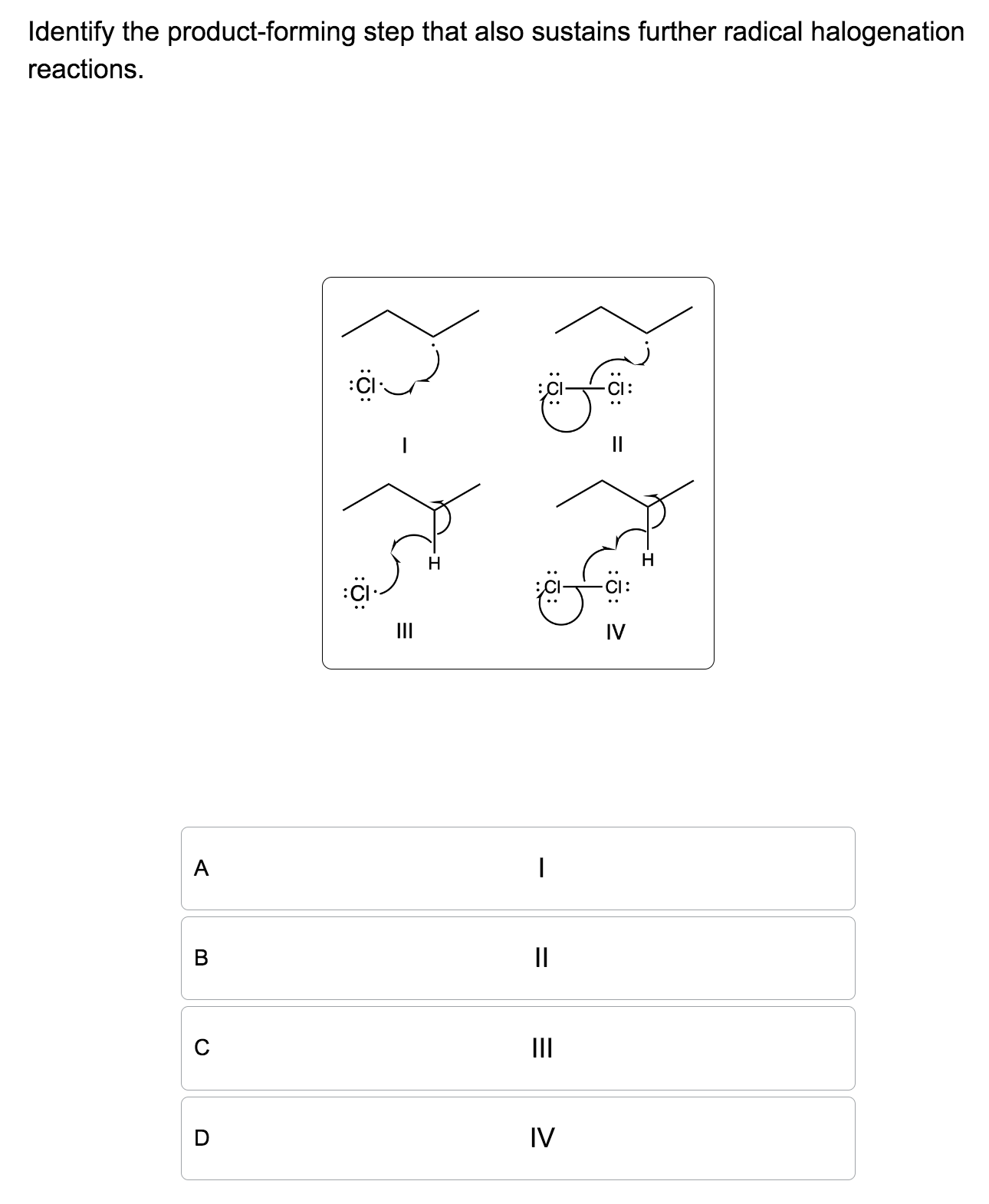 Identify the product-forming step that also sustains further radical ...