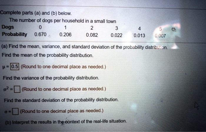 SOLVED: Complete parts (a) and (b) below: The number of dogs per ...