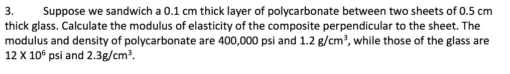 SOLVED: Suppose we sandwich a 0.1 cm thick layer of polycarbonate ...