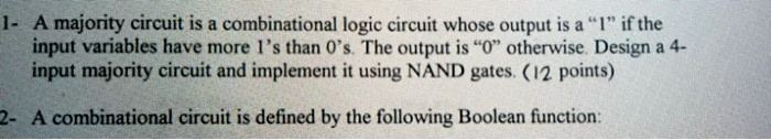 A Majority Circuit Is A Combinational Logic Circuit Whose Output Is 1 If The Input Variables