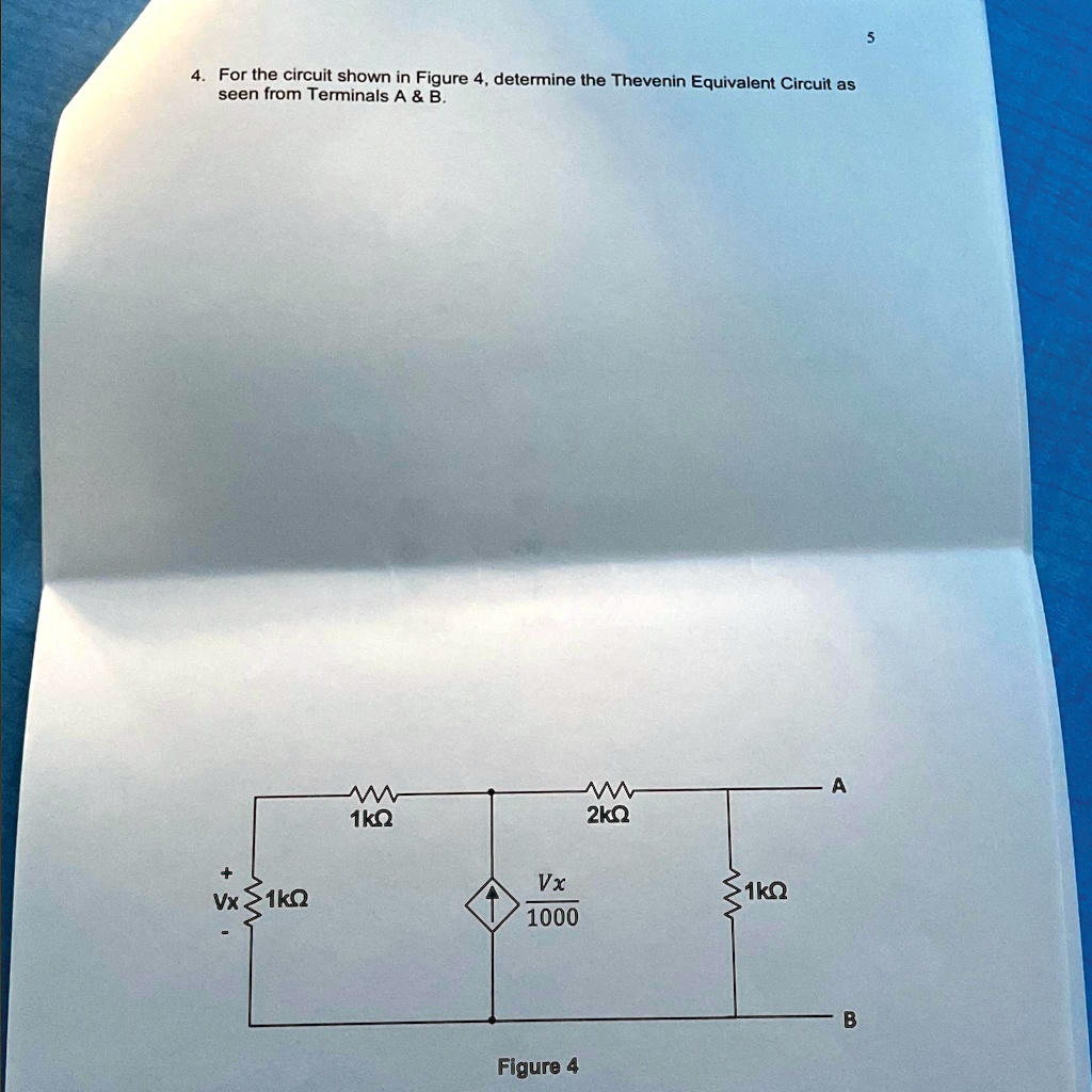 4. For the circuit shown in Figure 4, determine the Thevenin Equivalent Circuit as seen from ...