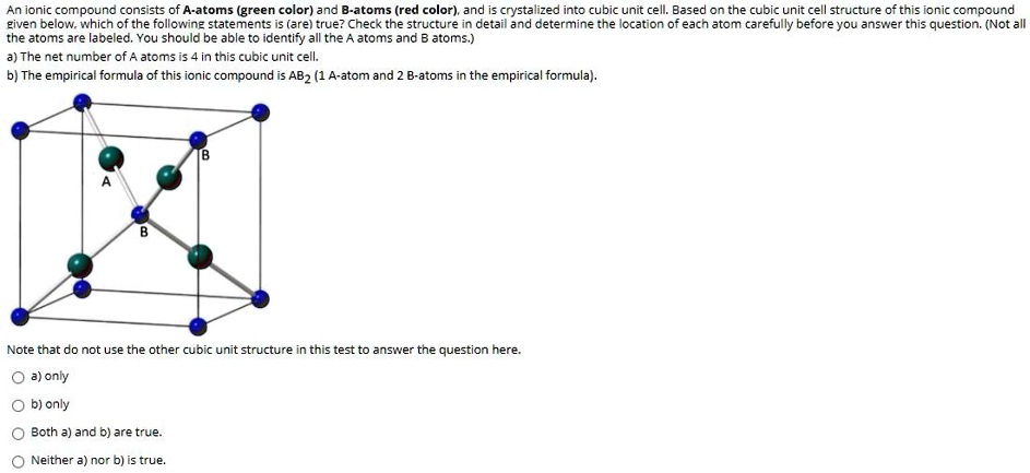 SOLVED: An ionic compound consists of A-atoms (green color) and B-atoms ...