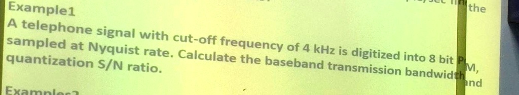 SOLVED: Quantization S/N ratio. Sampled at Nyquist rate. Calculate the ...