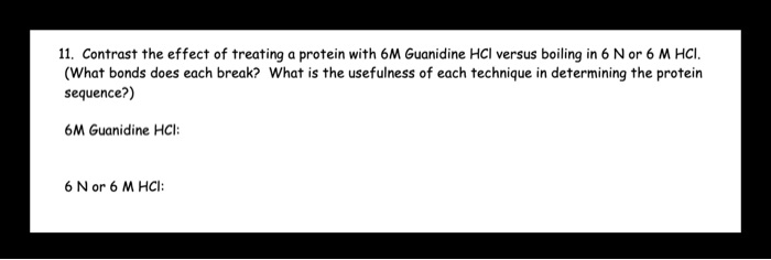 11. Contrast the effect of treating a protein with 6M Guanidine HCl ...