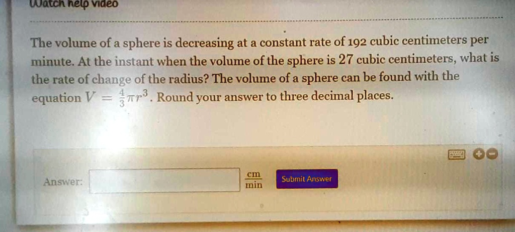The volume of a sphere is decreasing at a constant rate of 192 cubic ...