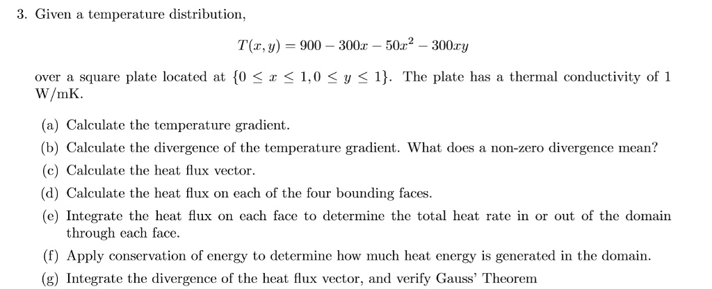 SOLVED: Given a temperature distribution, T(x,y) = 900 - 300x - 50x^2 ...