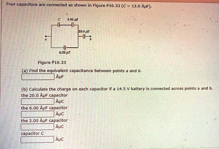 SOLVED:Four capadtors are connected as shown in Figure P16.33 (C = 13.0 AuF) 8,00 # 720,0AF 6.00 ...