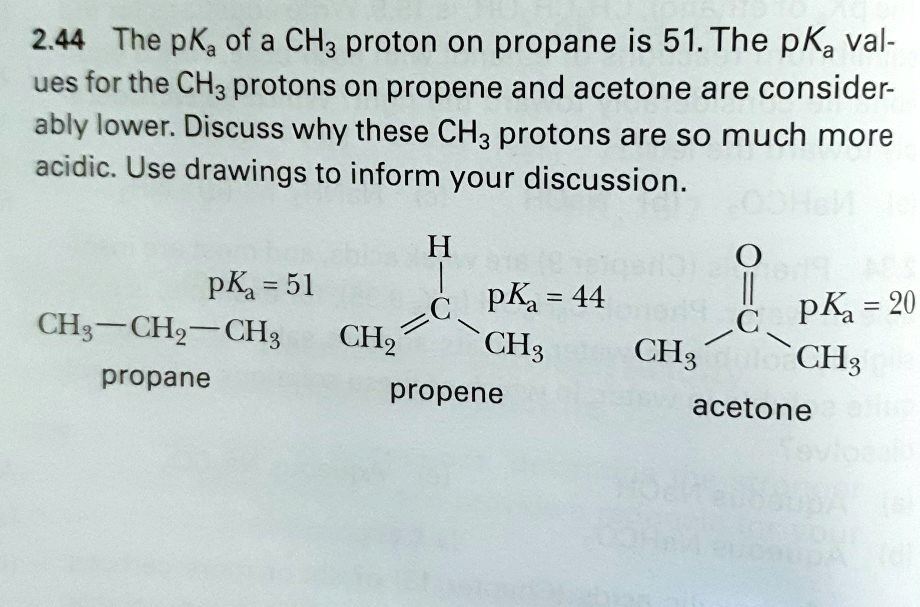 SOLVED: 2.44 The pKa of a CH3 proton on propane is 51. The pKa val- ues ...