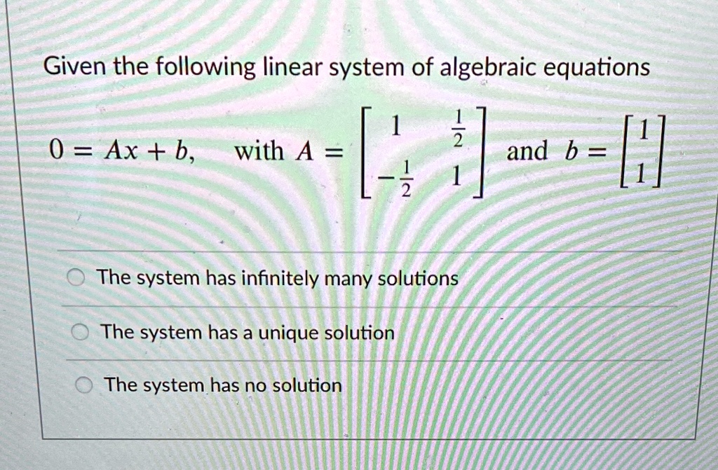 SOLVED: 'Given the following linear system of algebraic equations 2 0 ...