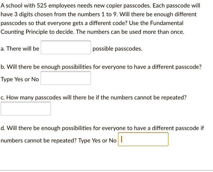 a school with 525 employees needs new copier passcodes each passcode ...
