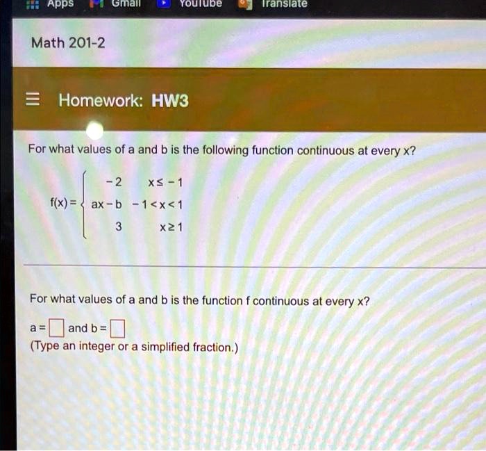 SOLVED: Apps Agmnall ouiude Hransiare Math 201-2 Homework: HW3 For what values of a and b is the ...