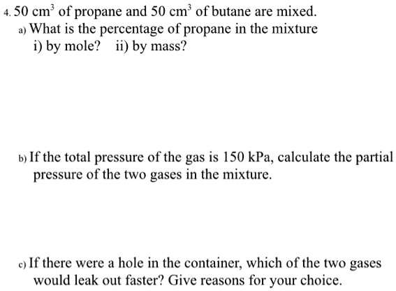 50 cm' of propane and 50 cm' of butane are mixed. What is the ...