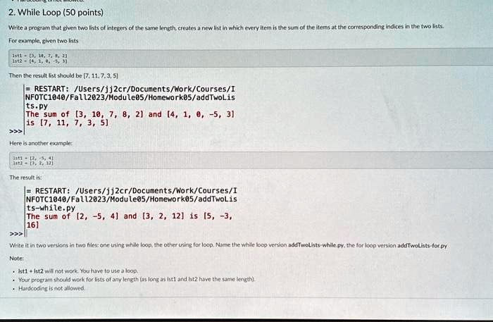 SOLVED: 2. While Loop (50 points) Write a program that, given two lists ... SOLVED: 2. While Loop (50 points) Write a program that, given two lists ...