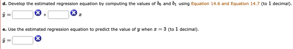d develop the estimated regression equation by computing the values of b and b1 using equation ...