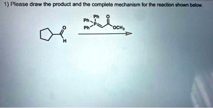 1) Please draw the product and the complete mechanism for the reaction shown below. Ph P O Ph P ...