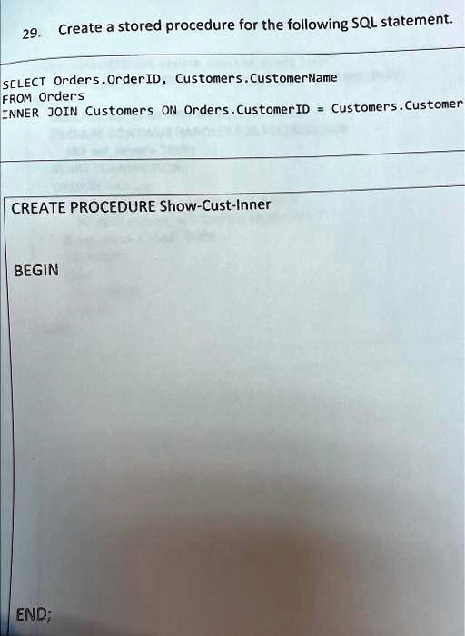 29. Create a stored procedure for the following SQL statement. SELECT ...