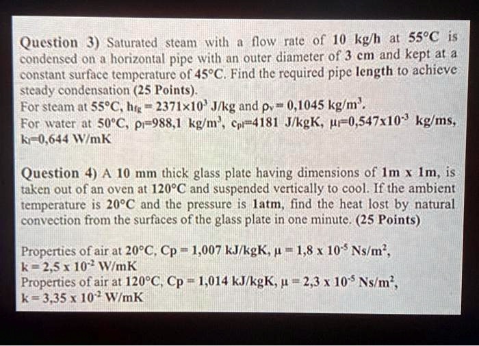 SOLVED: Can you solve both please? Question 3: Saturated steam with a ...