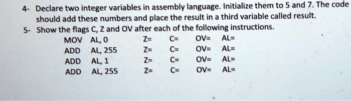 Solved Declare Two Integer Variables In Assembly Language Initialize Them To 5 And 7 The Code