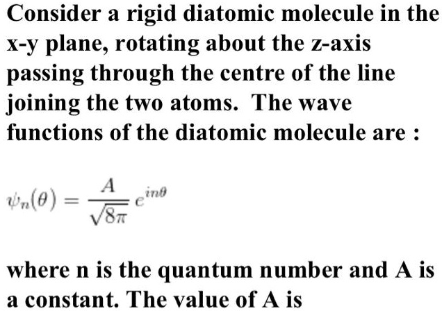 consider a rigid diatomic molecule in the x y plane rotating about the ...
