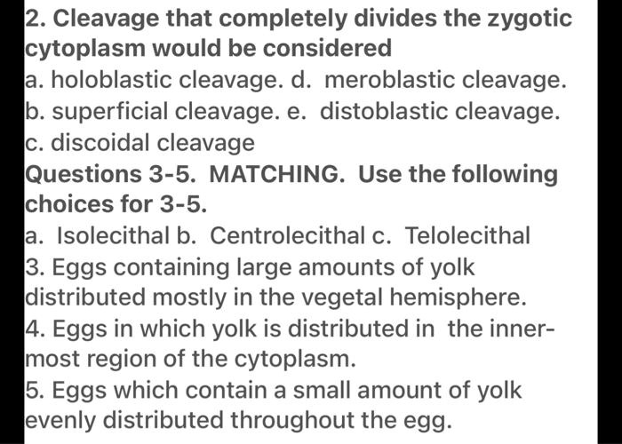 Solved Cleavage That Completely Divides The Zygotic Cytoplasm Would Be